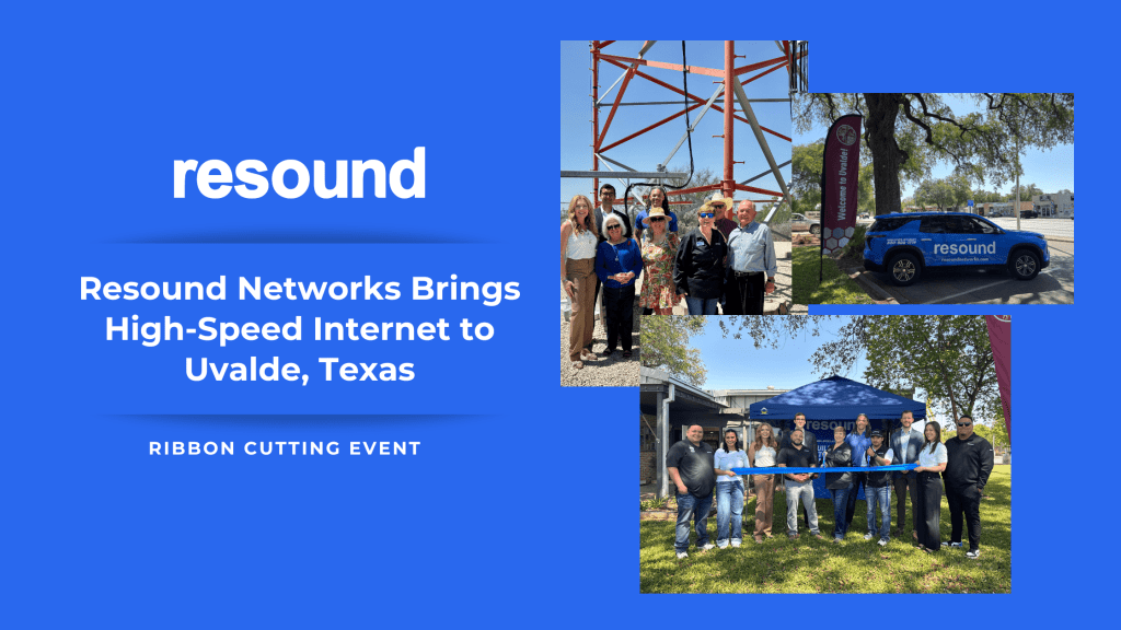 Resound Networks lleva Internet de alta velocidad a Uvalde, Texas - Resound